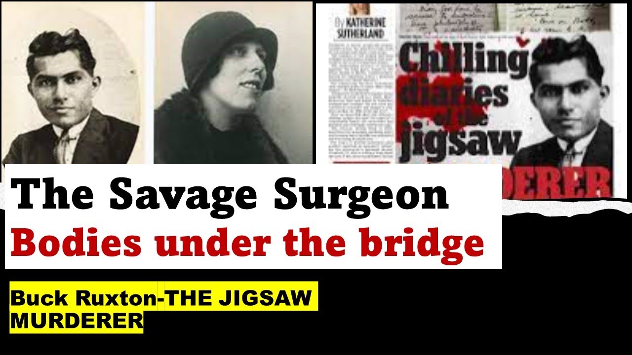 The bodies under the bridge case- Buck Ruxton (The savage surgeon ...