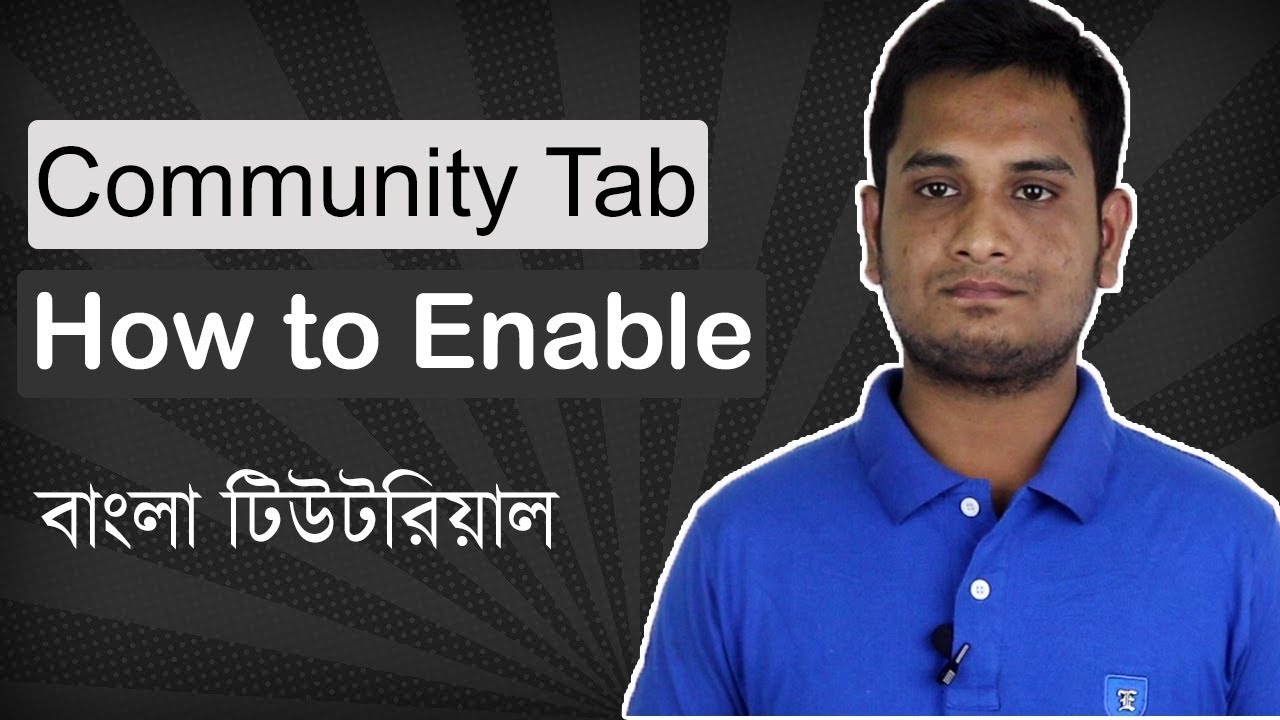 How To Enable & Use The 'Community' Tab On Your YouTube Channel Bangla Tutorial | Omar Tech ...