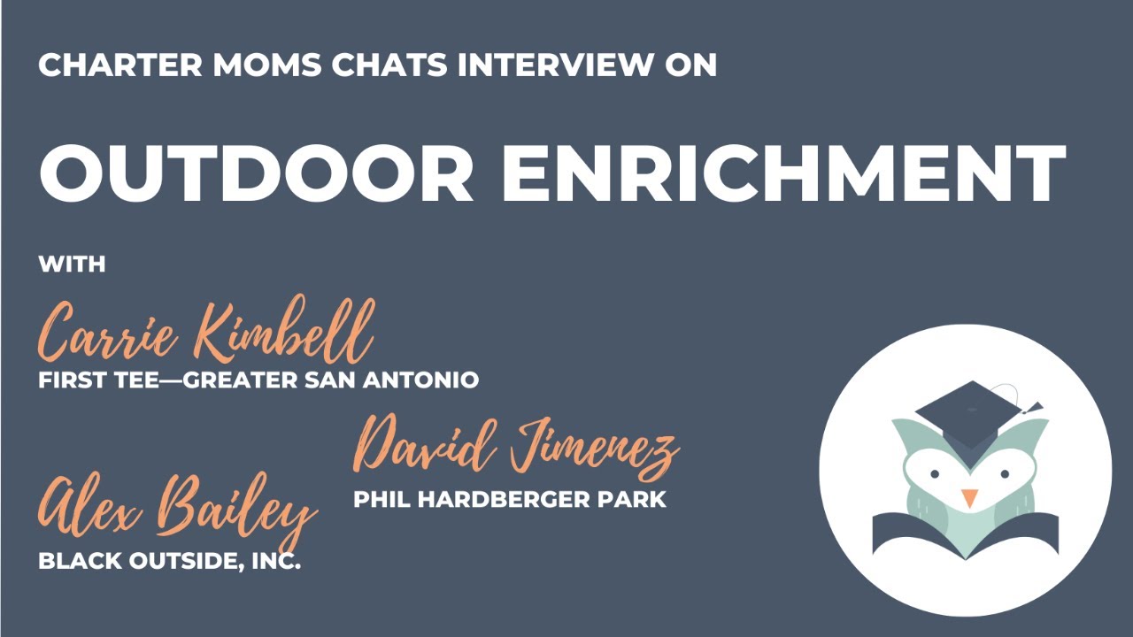 Charter Moms Chats — Outdoor Enrichment, With Carrie Kimbell, David ...