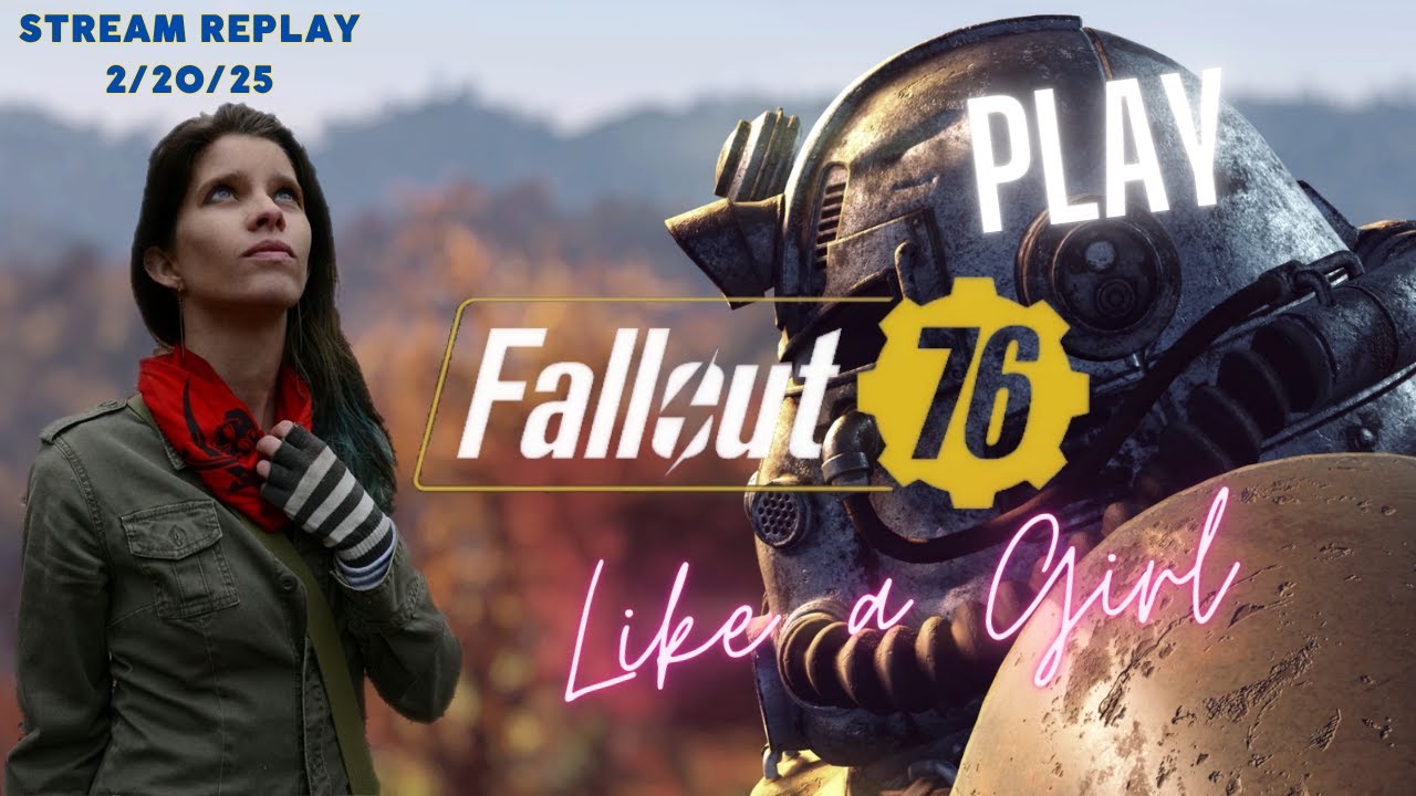 Fred Plays Fallout 76, Stream Replay 2/20/25 - YouTube