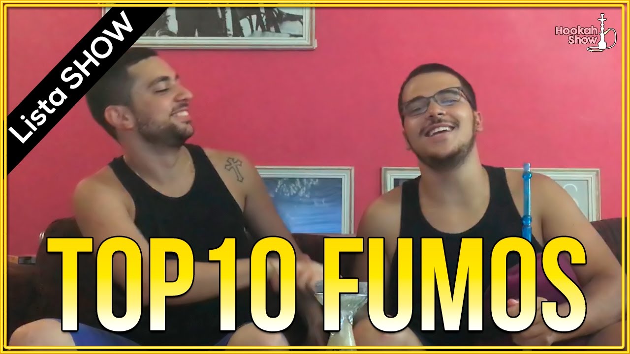 TOP 10 FUMOS - Lista Show #HS - YouTube