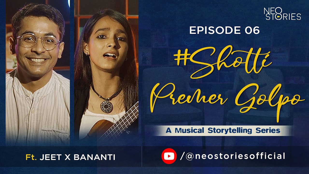 Shotti Premer Golpo | Ep 6 | ft. Jeet x Bananti | Paroma Neotia ...