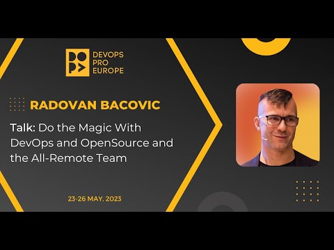Radovan Bacovic: Do the Magic With DevOps and OpenSource and the All-Remote Team - YouTube