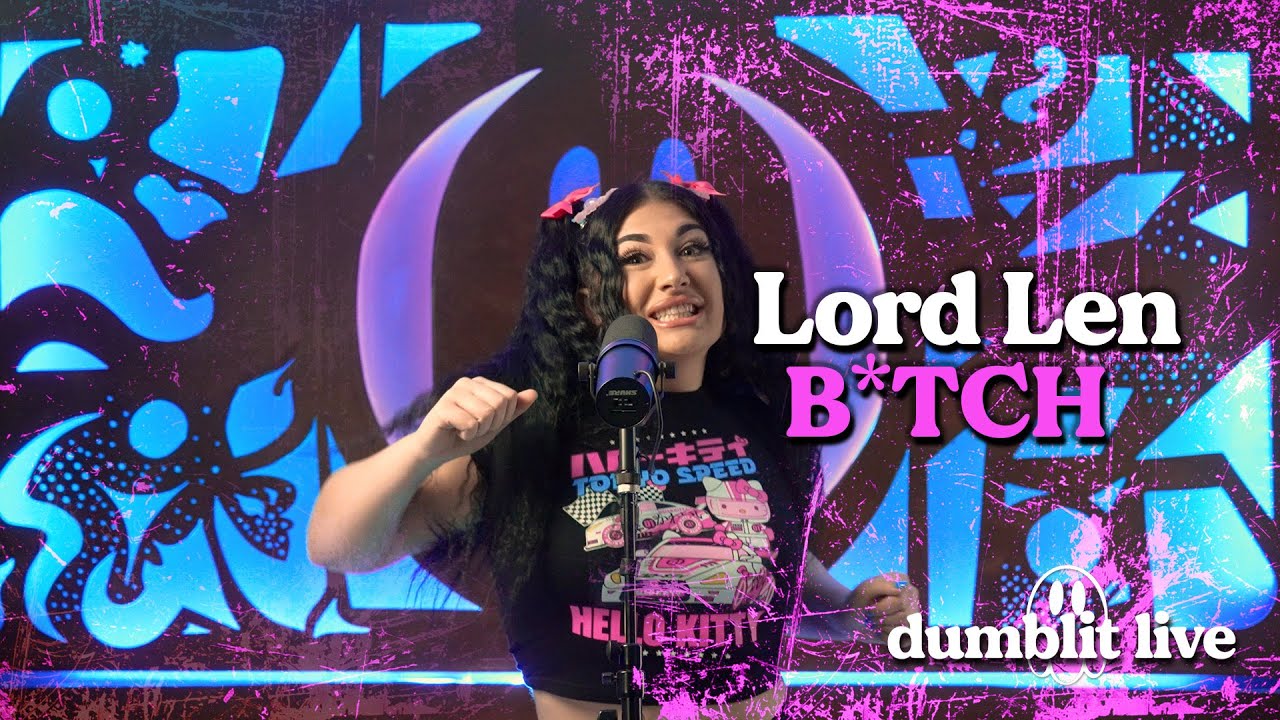 Lord Len - B!tch | Dumblit Live - YouTube