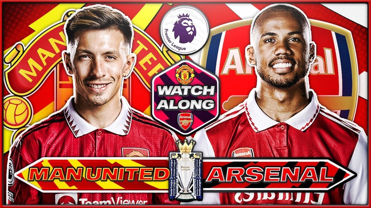 MANCHESTER UNITED VS ARSENAL LIVE WATCHALONG - YouTube