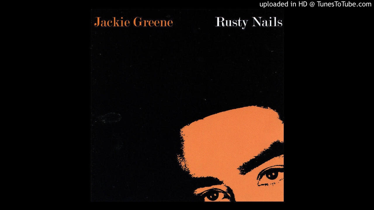 The Rusty Nail - Jackie Greene - YouTube