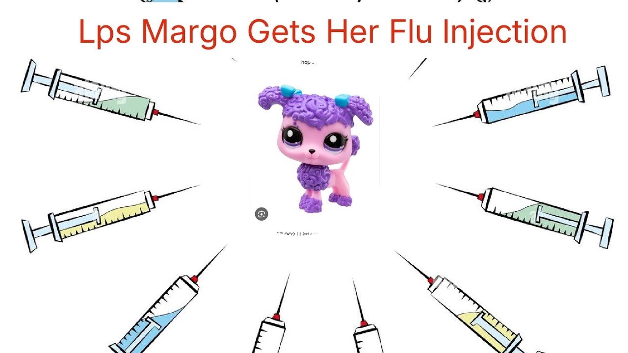 Lps Margo Gets Her Flu Injection - YouTube