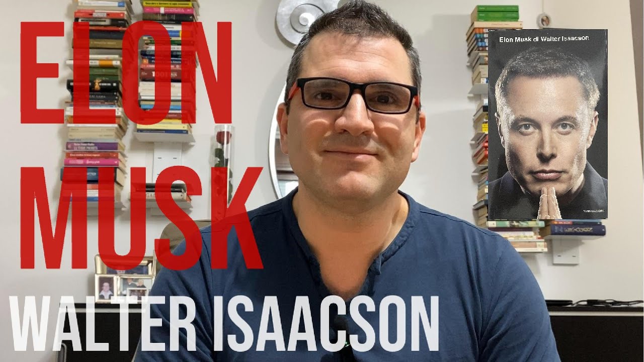 Elon Musk - Walter Isaacson - Recensione in 10 minuti - YouTube
