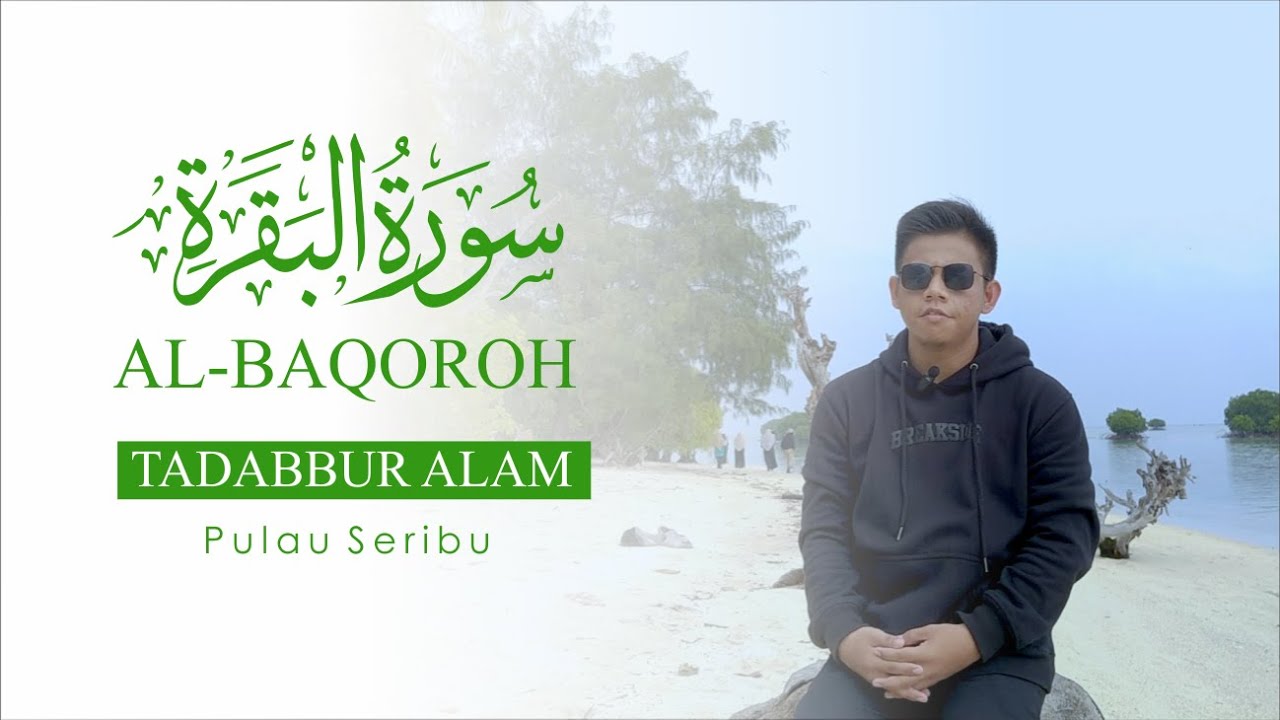 SURAH AL-BAQOROH | Tadabbur Alam ( 164 ) Pulau Seribu - YouTube