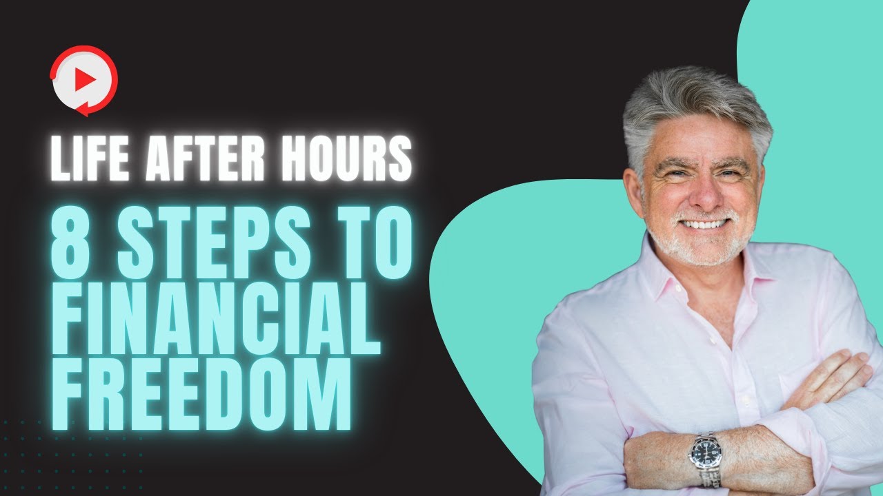 The 8 Steps to Financial Freedom | Life After Hours (REPLAY) - YouTube