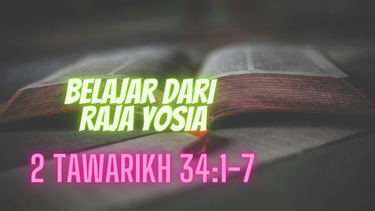 Belajar dari Raja Yosia | Melakukan kehendak Allah - YouTube