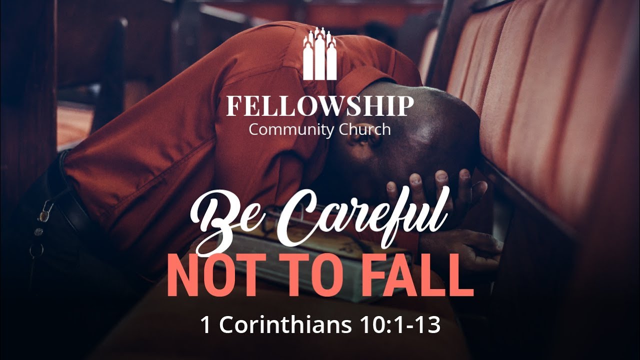 Be Careful Not To Fall 23.10.2022 - Fellowship Community Church ...