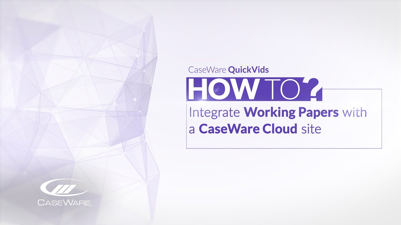 Caseware Working Papers QuickVids: How to integrate Working Papers with ...