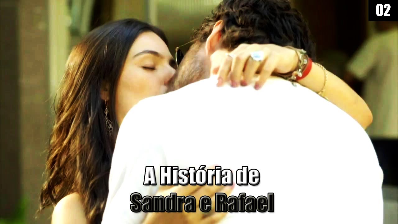 A HISTÓRIA DE SANDRA E RAFAEL (SANDREL) - Parte 2 - YouTube