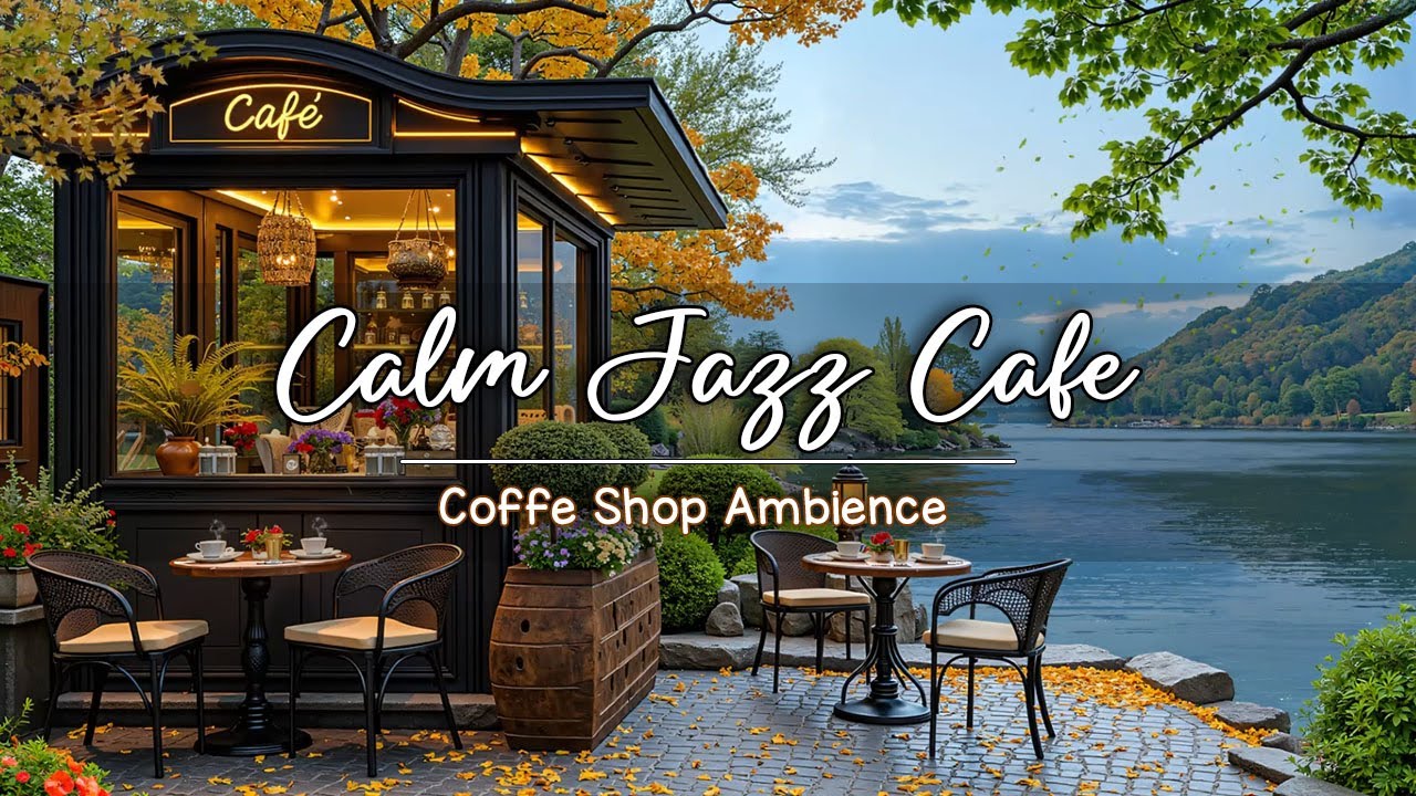 Peaceful Lakeside Cafe Retreat 🎶 Smooth Jazz and Natural Sounds for a Joyful Mood - YouTube