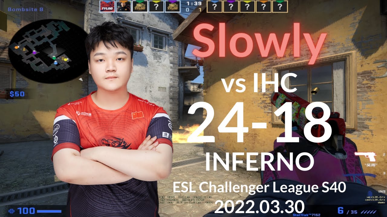 Tyloo Slowly vs IHC CSGO POV (24-18) (INFERNO) @ ESL Challenger League S40 2022.03.30 - YouTube