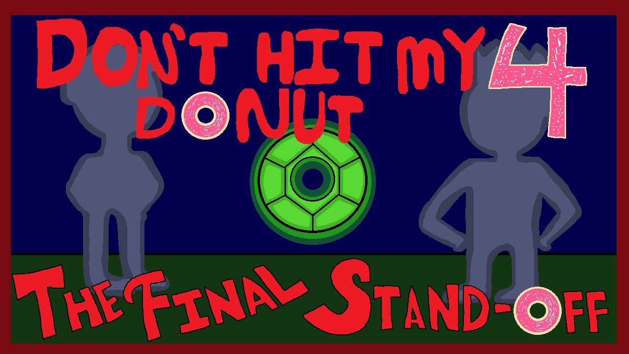 DON'T HIT MY DONUT 4: The Final Standoff - YouTube