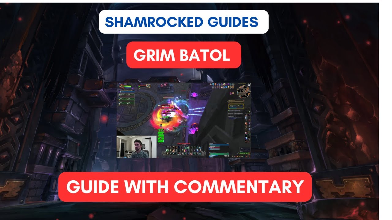 Grim Batol Mythic+ Guide | Shamrocked Guides - YouTube