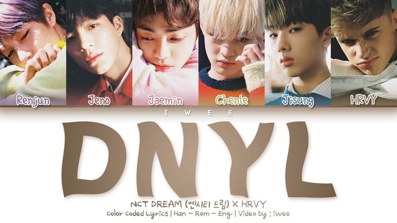 NCT DREAM (엔시티 드림) X HRVY – Don't Need Your Love (DNYL) (Han|Rom|Eng ...