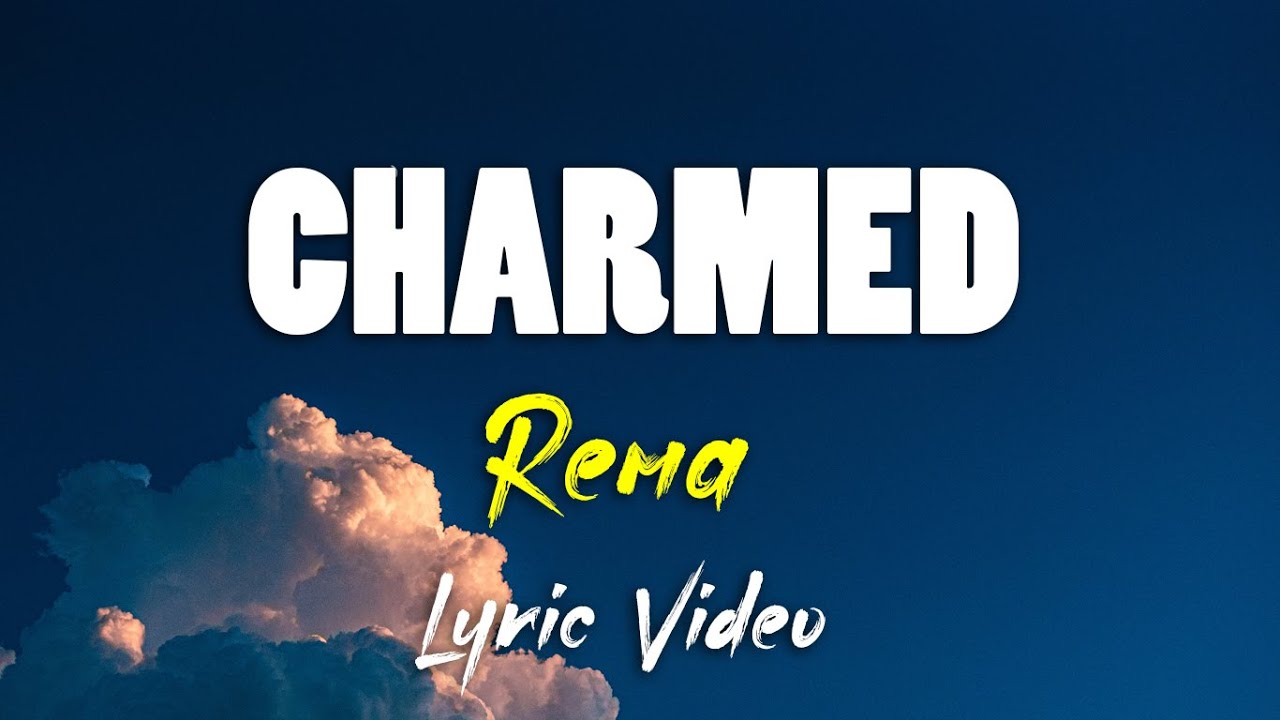 Rema_Charm_Video Lyrics - YouTube