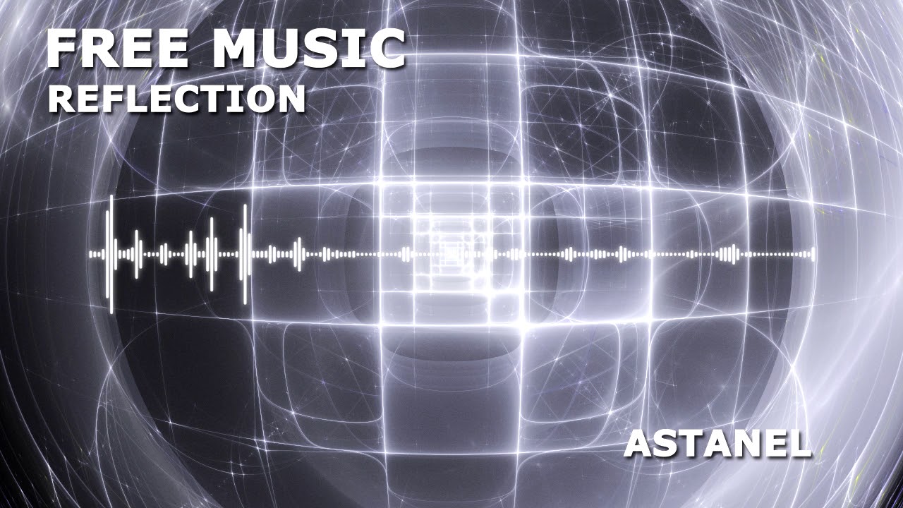 FREE MUSIC. REFLECTION - YouTube