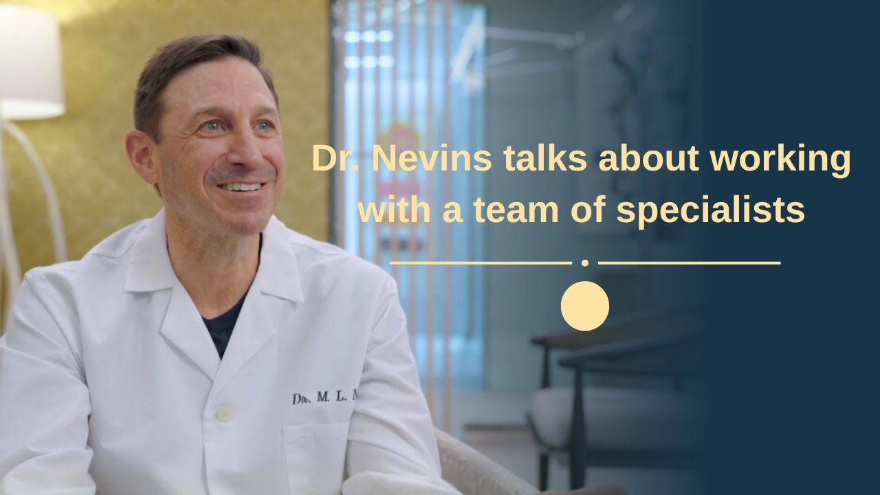 Dr. Nevins talks about working with a team of specialists - YouTube