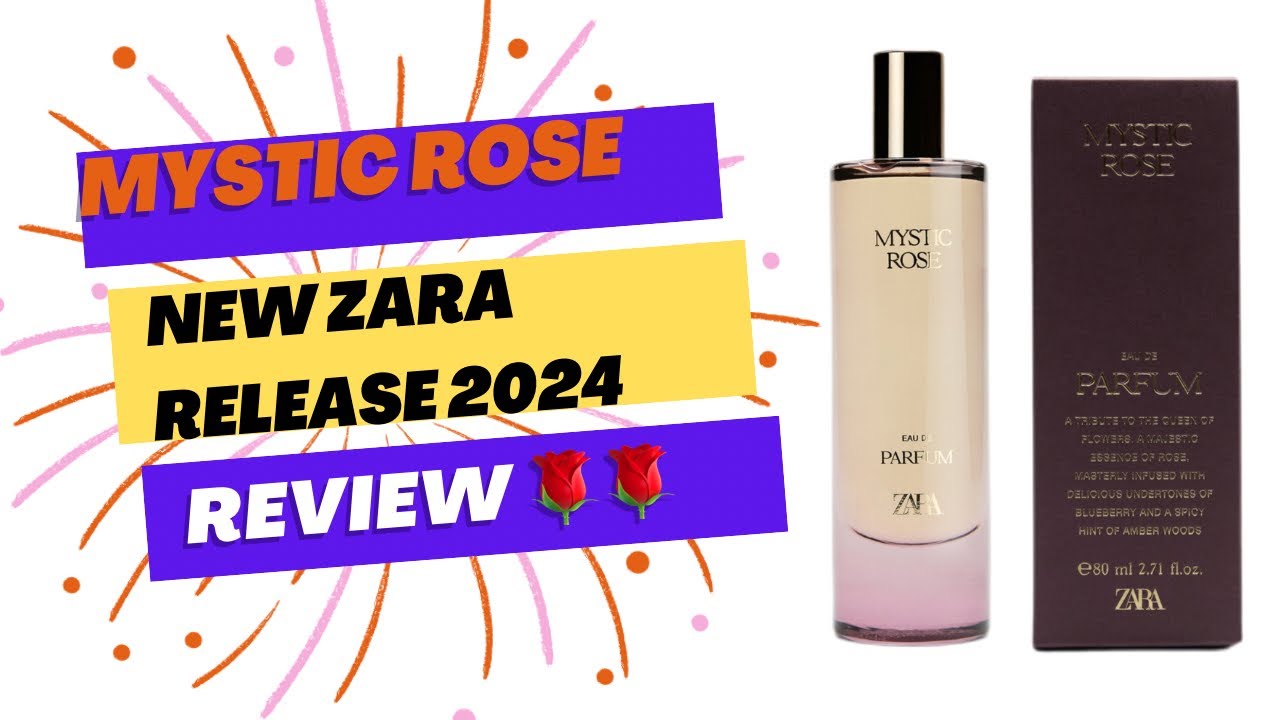 MYSTIC ROSE REVIEW| ZARA NEW 2024 FRAGRANCE| SILLAGE & LONGEVITY. - YouTube