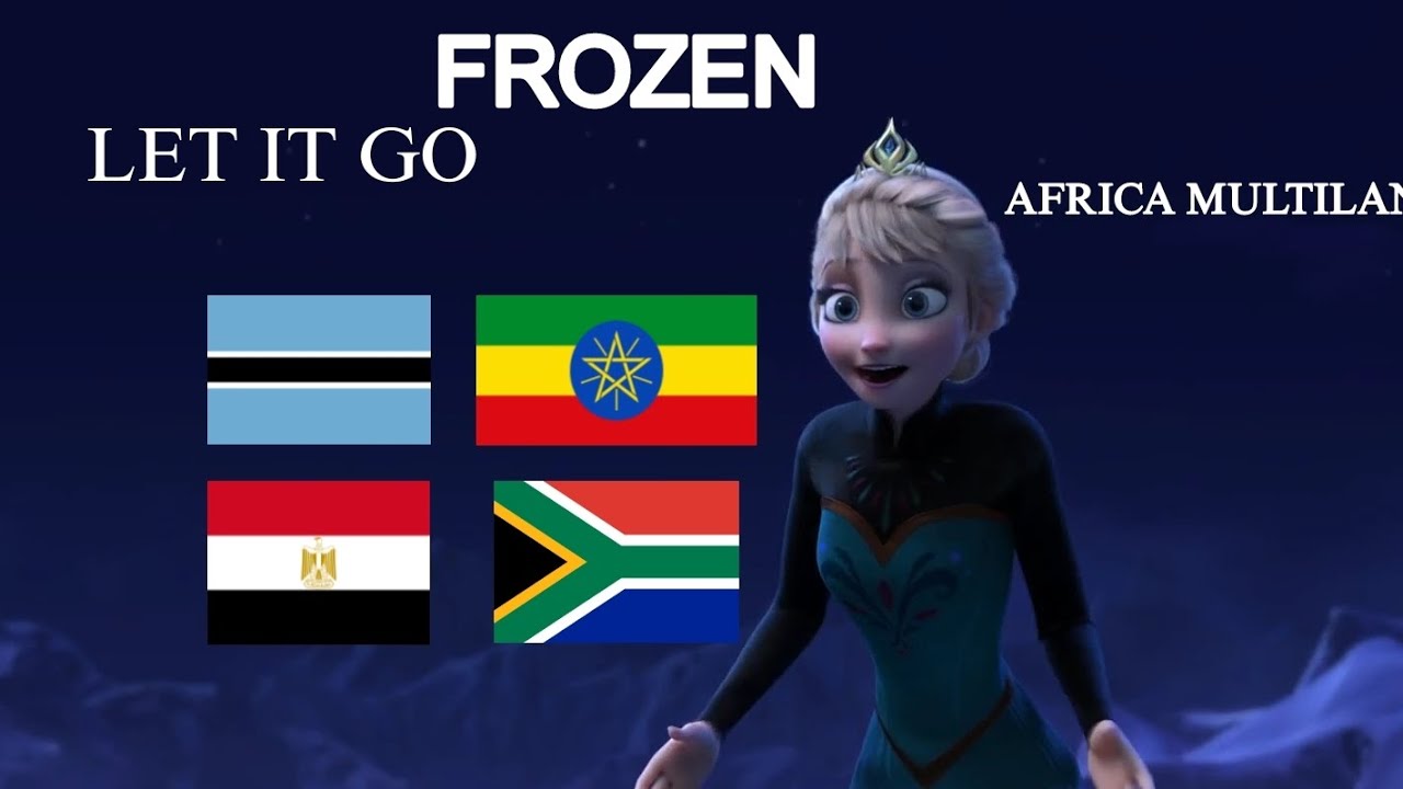 FROZEN| Let It Go[Africa Multilanguage] - YouTube