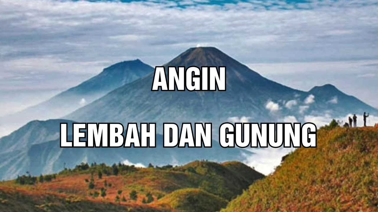 ANGIN LEMBAH DAN GUNUNG - YouTube