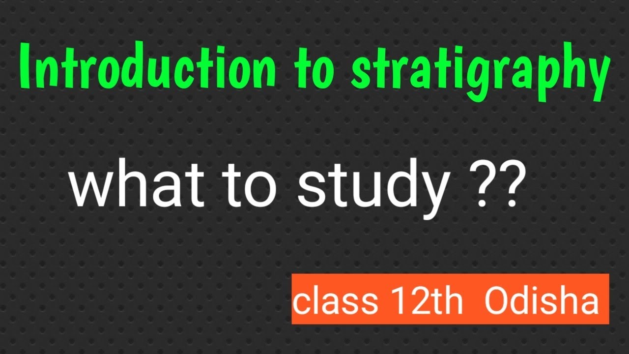 stratigraphy introduction for 12th Odisha geology || Geology Aspirant ...