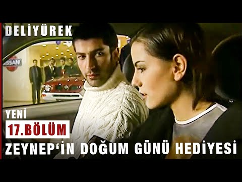 Zeynep'in Doğum Günü Hediyesi - Deli Yürek - 17.Bölüm