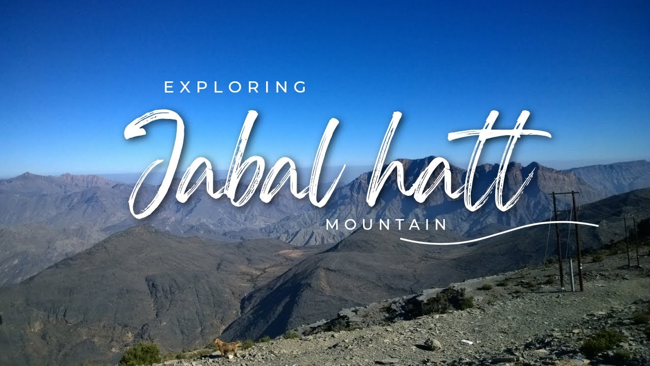 Discover JABAL HATT mountain || must visit place in Oman - YouTube