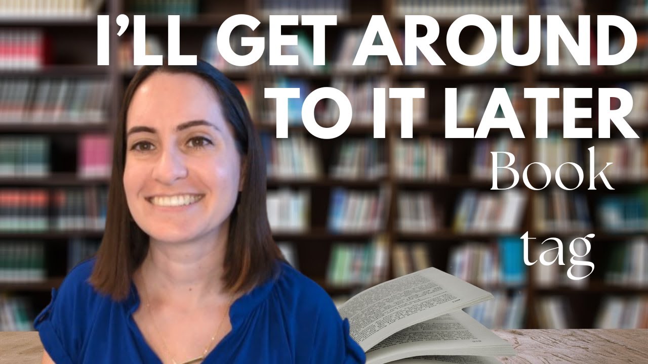 i'll get around to it later // Book Tag - YouTube