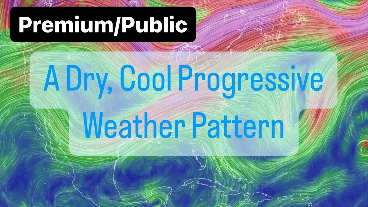 A Dry, Cool Progressive Weather Pattern - YouTube