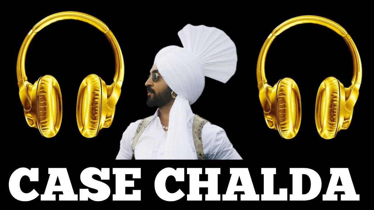 Case chalda song | Daljit dosanjh | case chalda song edit voice Punjabi ...
