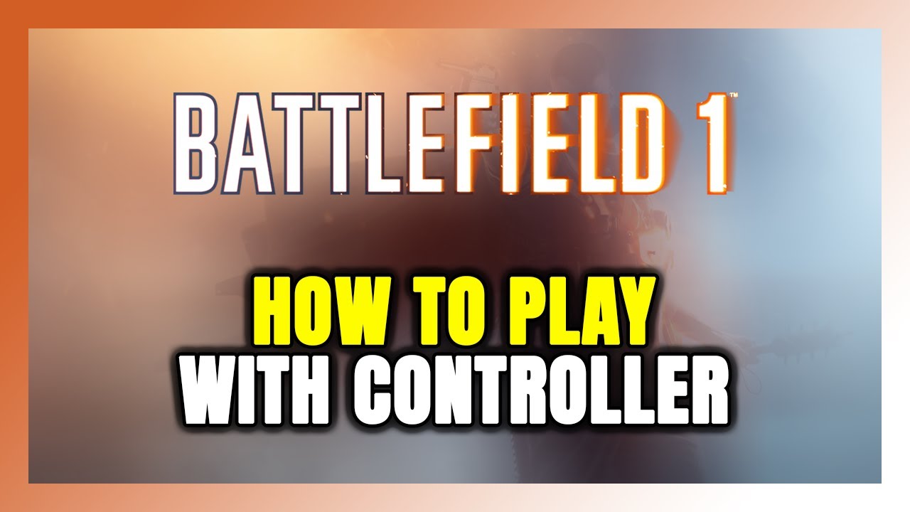 How to Play Battlefield 1 With Controller on PC! - YouTube