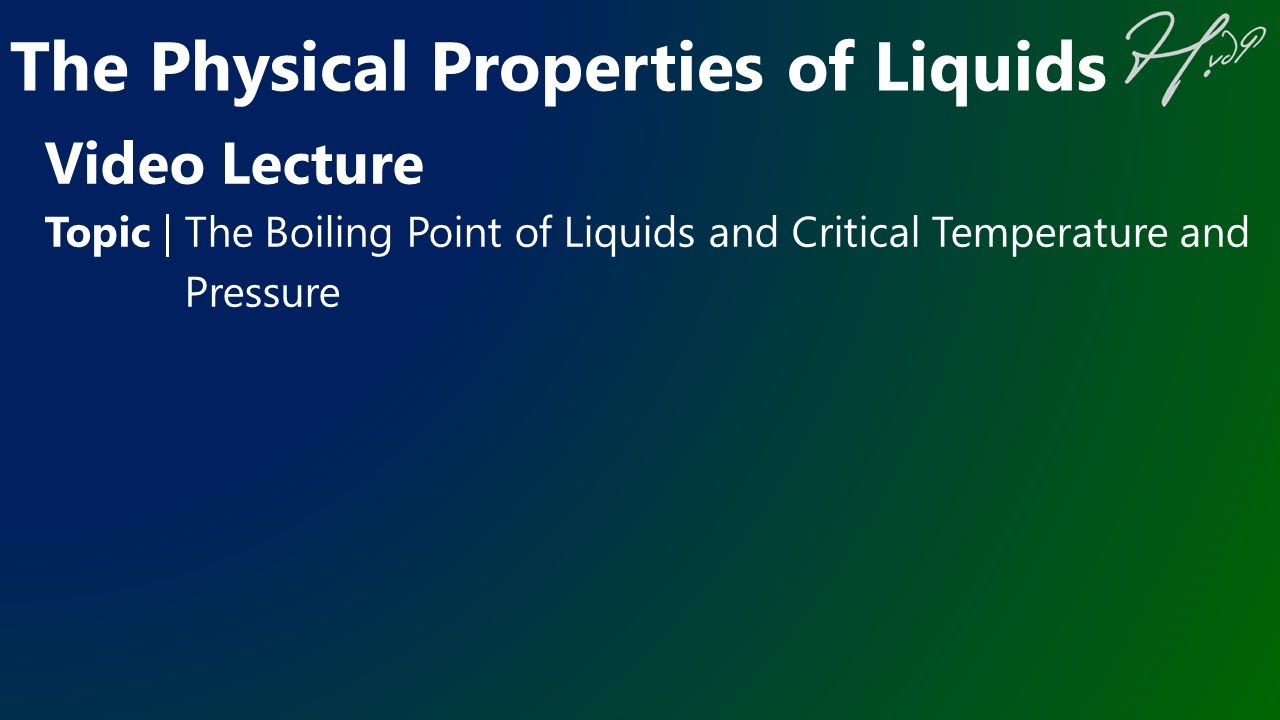The Boiling Point of Liquids and Critical Temperature and Pressure ...