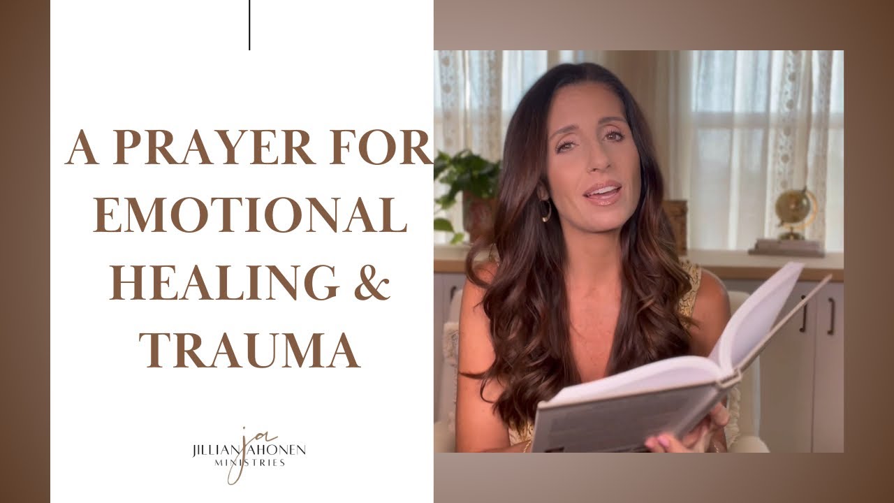 A Prayer for Emotional Healing & Trauma - YouTube