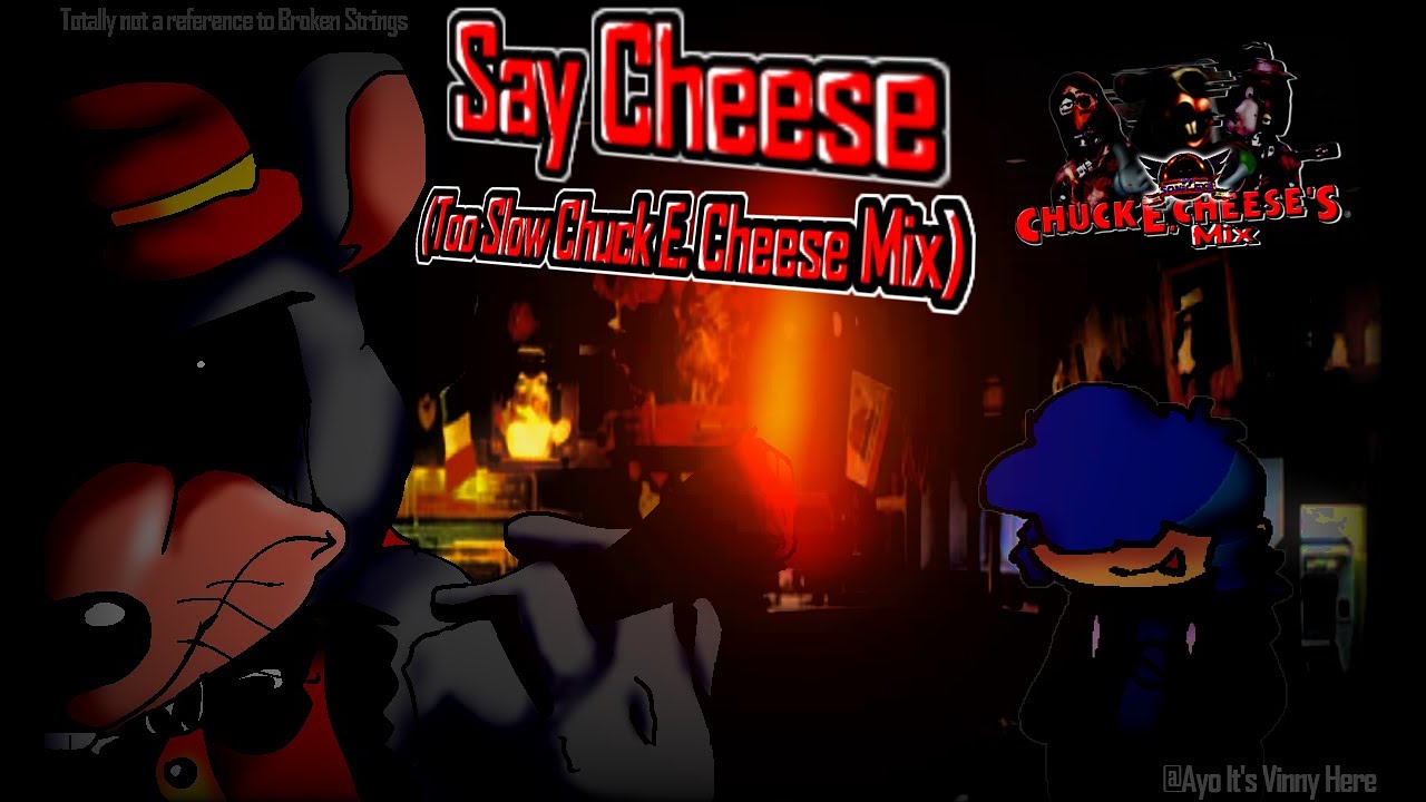 FNF - Say Cheese - Too Slow [Chuck E. Cheese Mix] (TOTALLY not a Broken ...