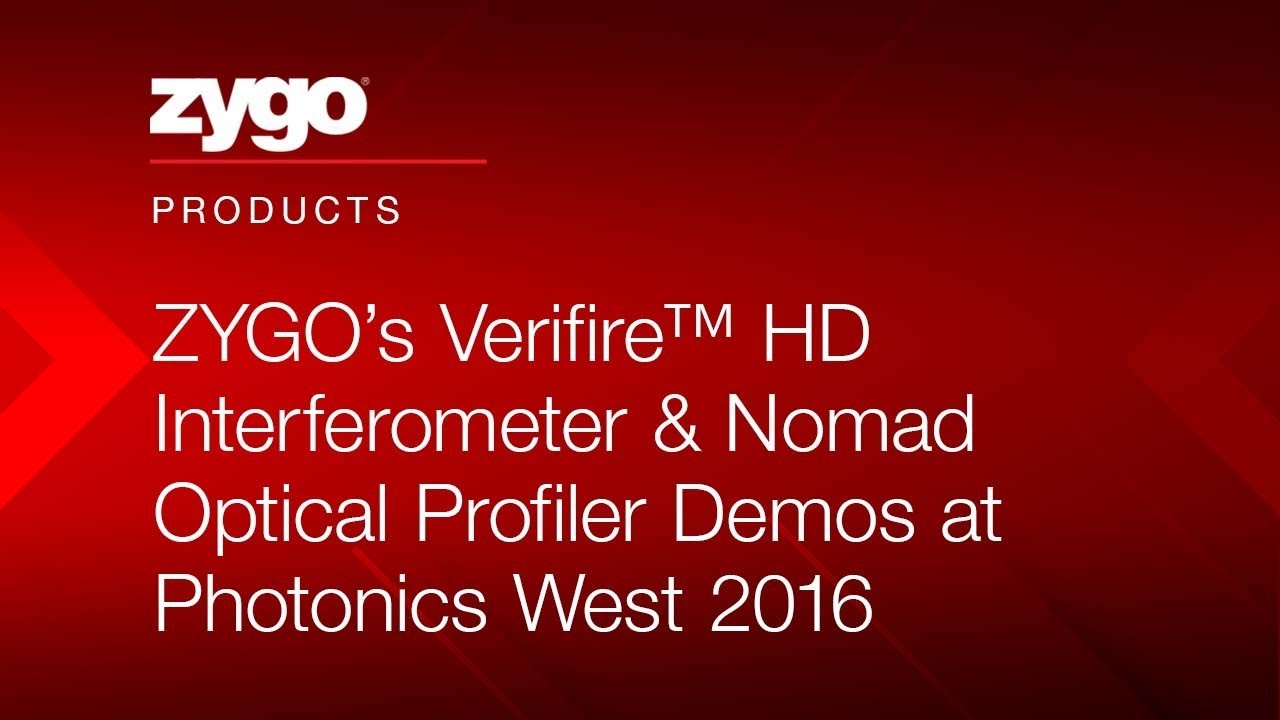 ZYGO's Verifire™ HD Interferometer & Nomad™ Optical Profiler Demos at ...