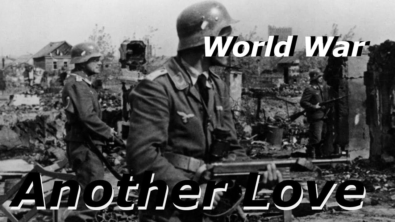 WW2 - Another Love - YouTube