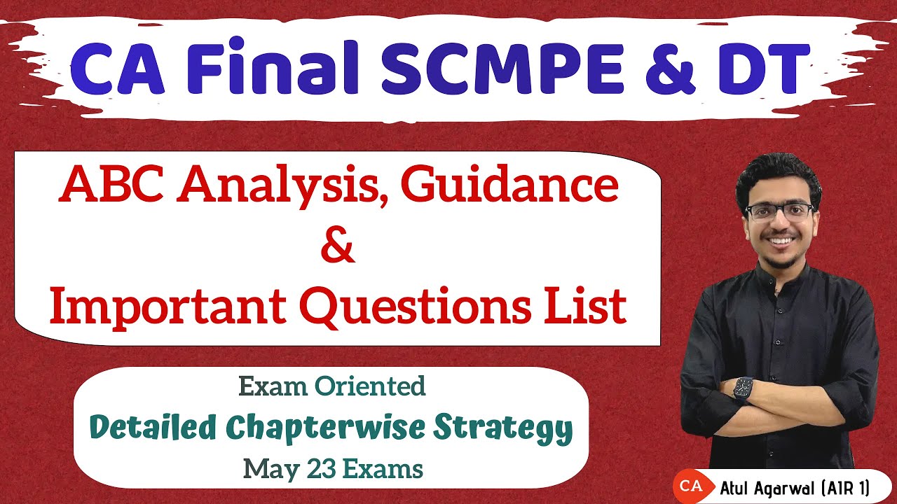 SCMPE & DT ABC Analysis & Important Questions List | CA Final May 23 Strategy | Atul Agarwal AIR ...