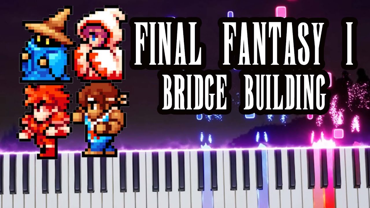 Final Fantasy I - Bridge Building (Piano Synthesia) 🎹 - YouTube