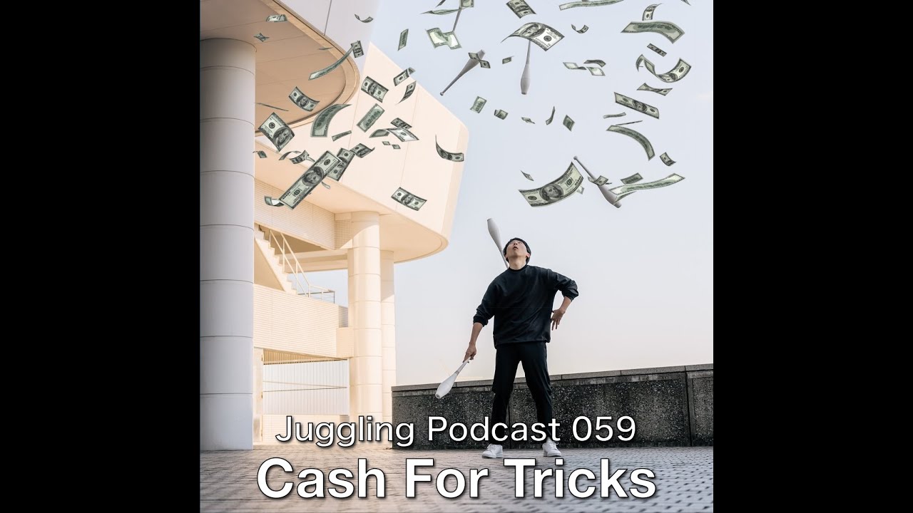 Juggling Podcast 059 - Cash For Tricks - YouTube