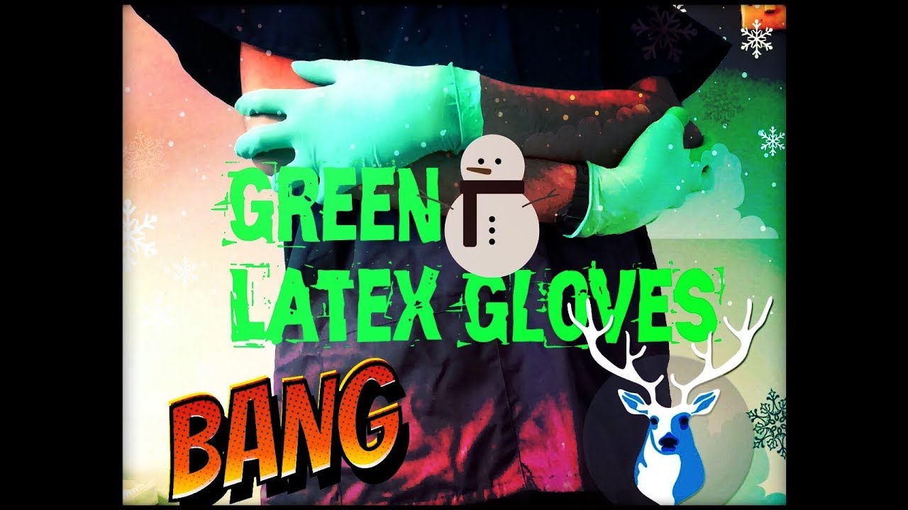 Slapping On Green Latex Examination Gloves (With Snapping Sounds) Xmas ...