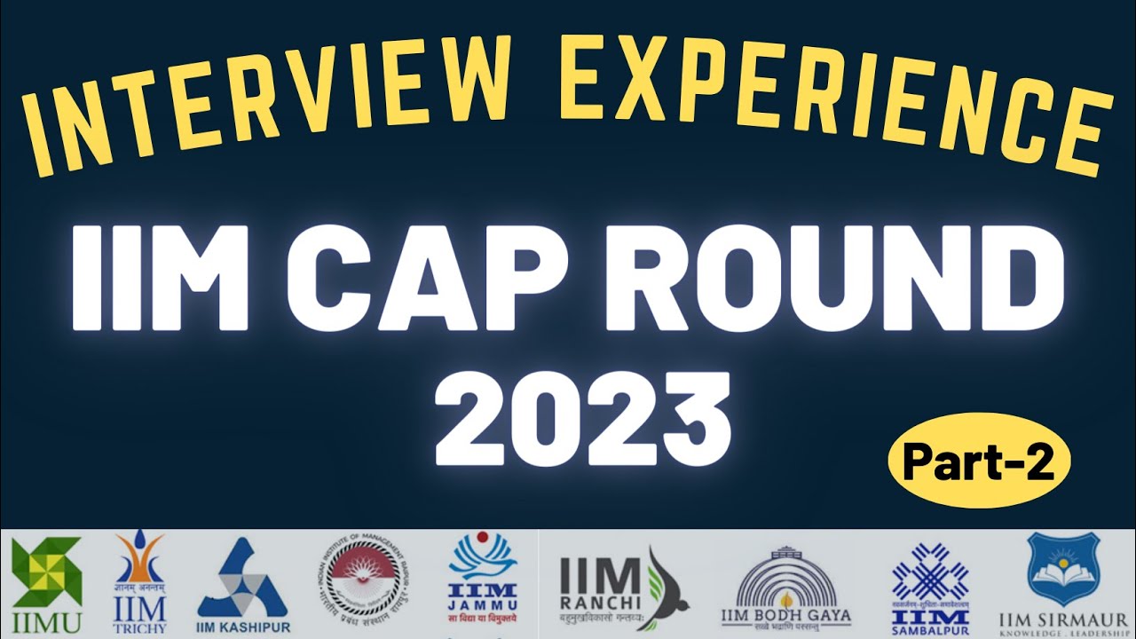 IIM CAP ROUND 2023 PART 2| Actual Interview Experience| PI Preparation ...