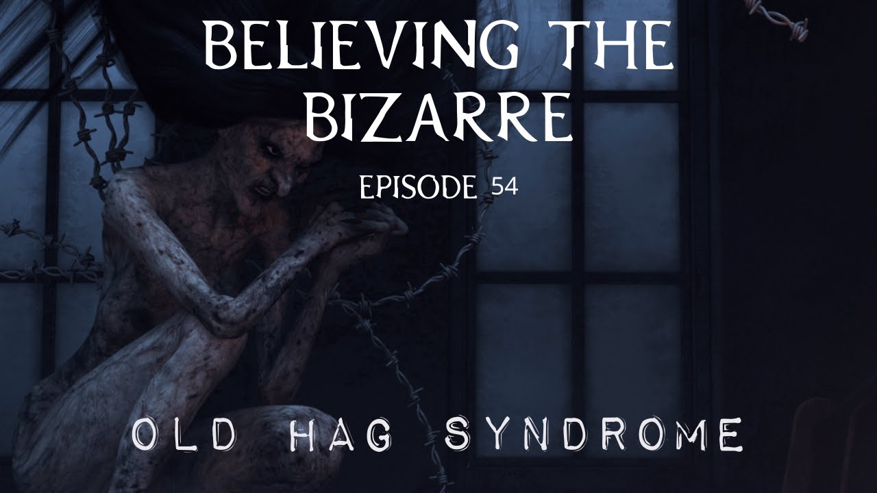 Old Hag Syndrome vs. Sleep Paralysis: Which is True? | Episode 54 ...