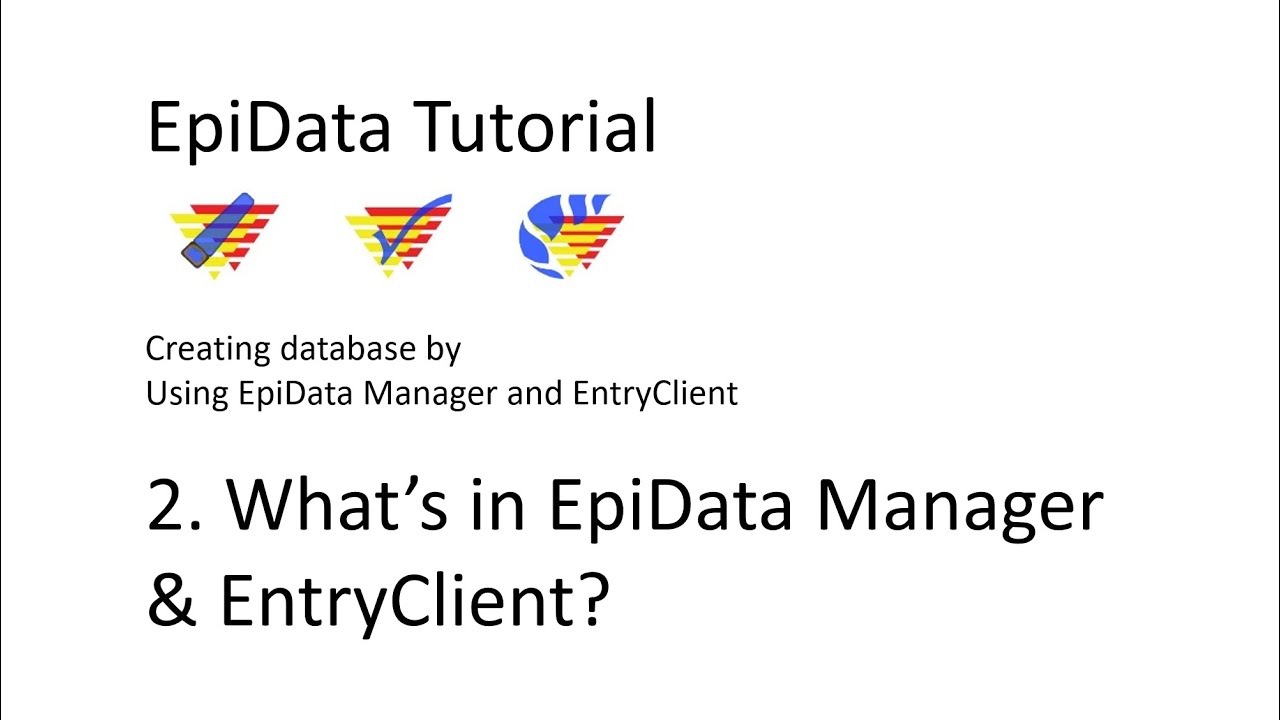 EpiData Tutorial 2) Software Interface: What's in EpiData Manager and ...