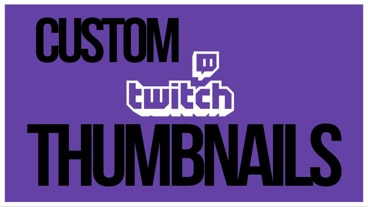 How To Add Custom Thumbnails To Twitch VODS - Full Tutorial - YouTube