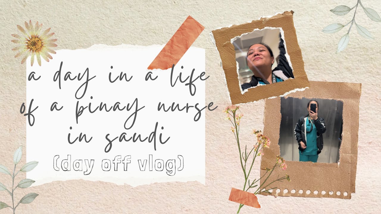 A DAY IN A LIFE OF AN OFW NURSE IN SAUDI | DAY OFF VLOG - YouTube